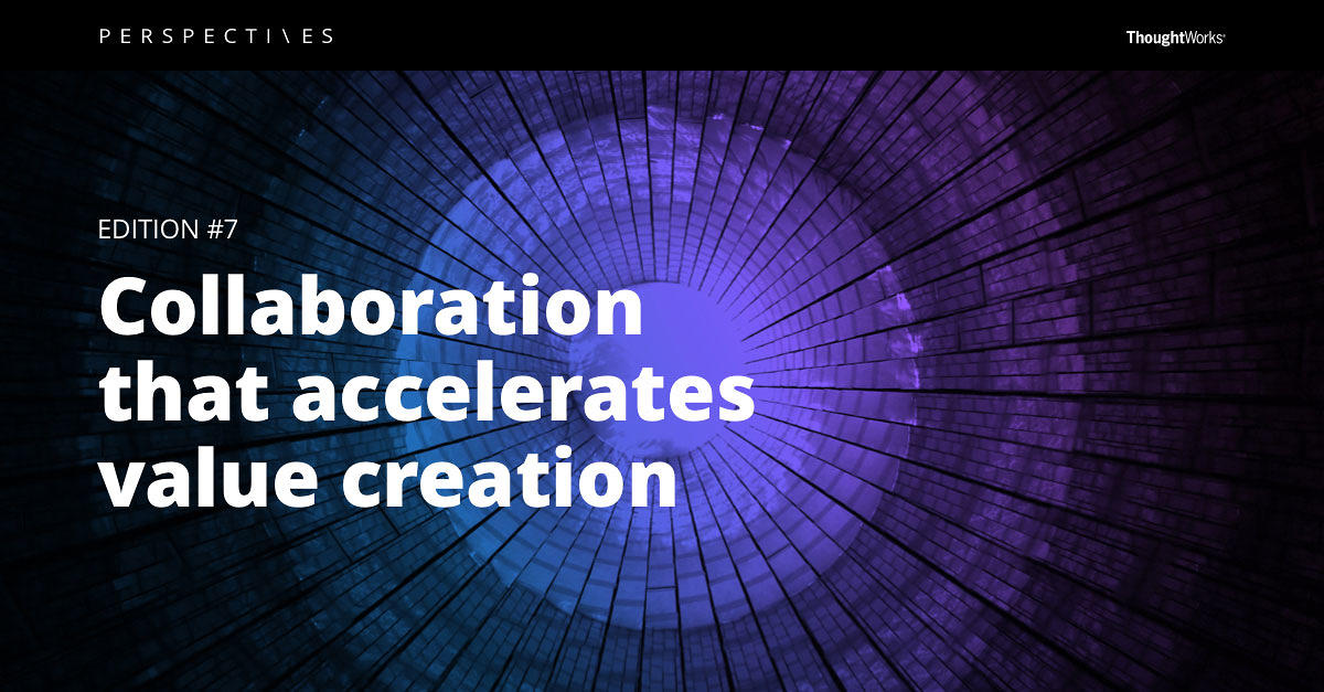 Collaborative Teams | Perspectives | Thoughtworks