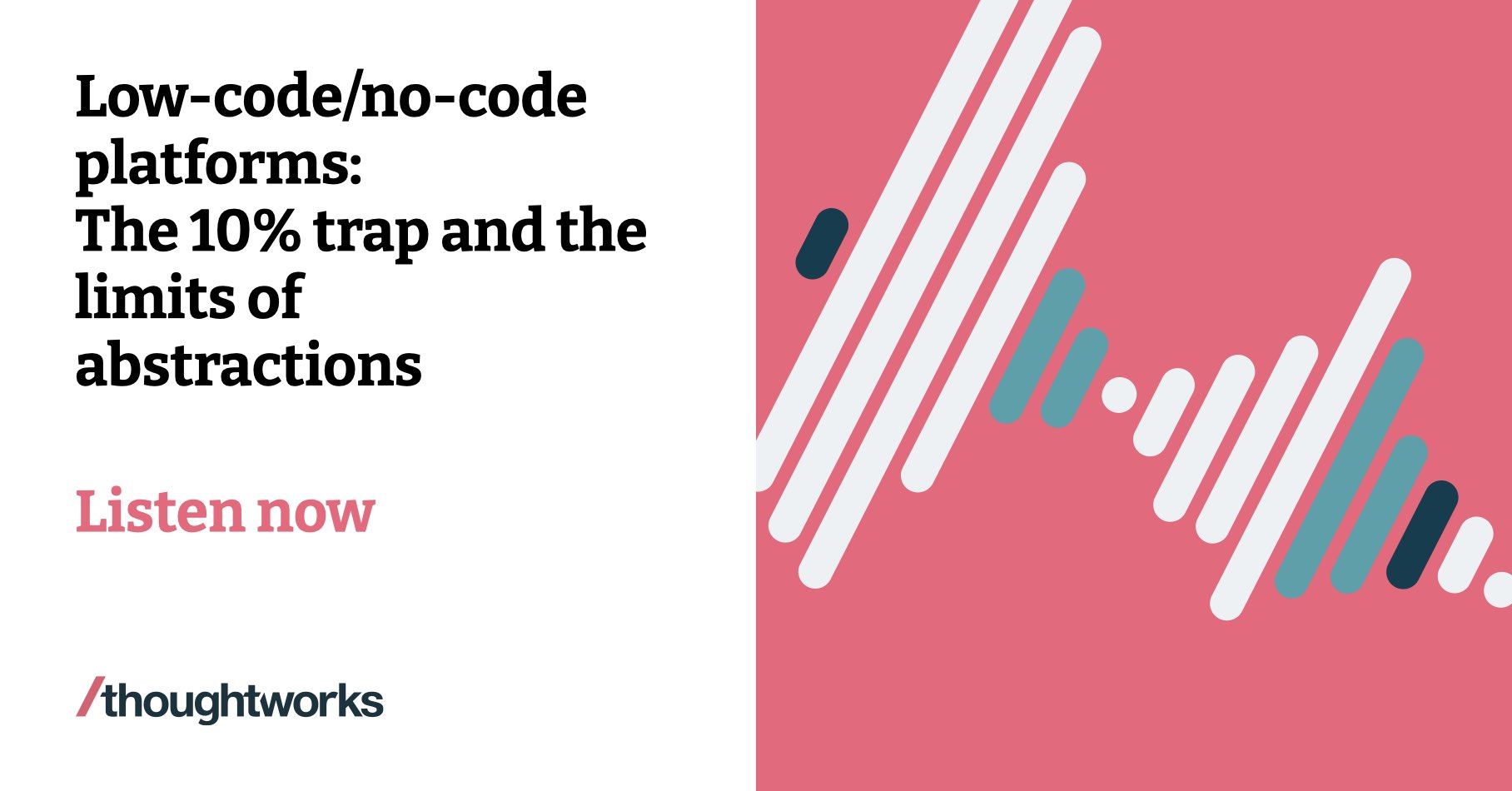 Low-code/no-code platforms: The 10% trap and the limits of abstractions | Thoughtworks