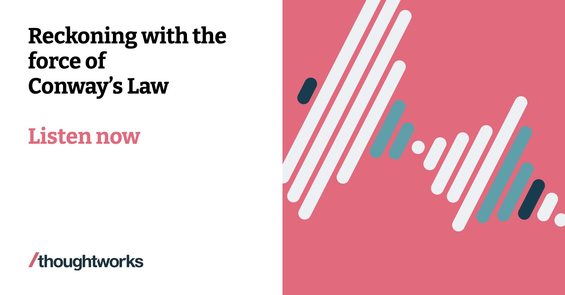 Reckoning with the force of Conway's Law | Thoughtworks United States
