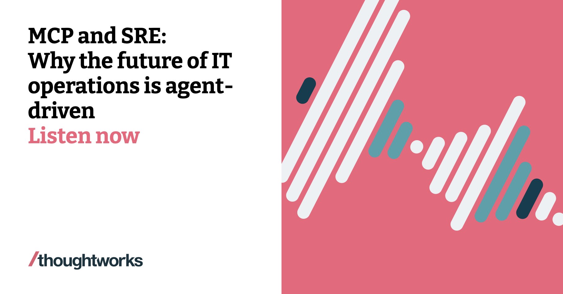 MCP and SRE: Why the future of IT operations is agent-driven | Thoughtworks