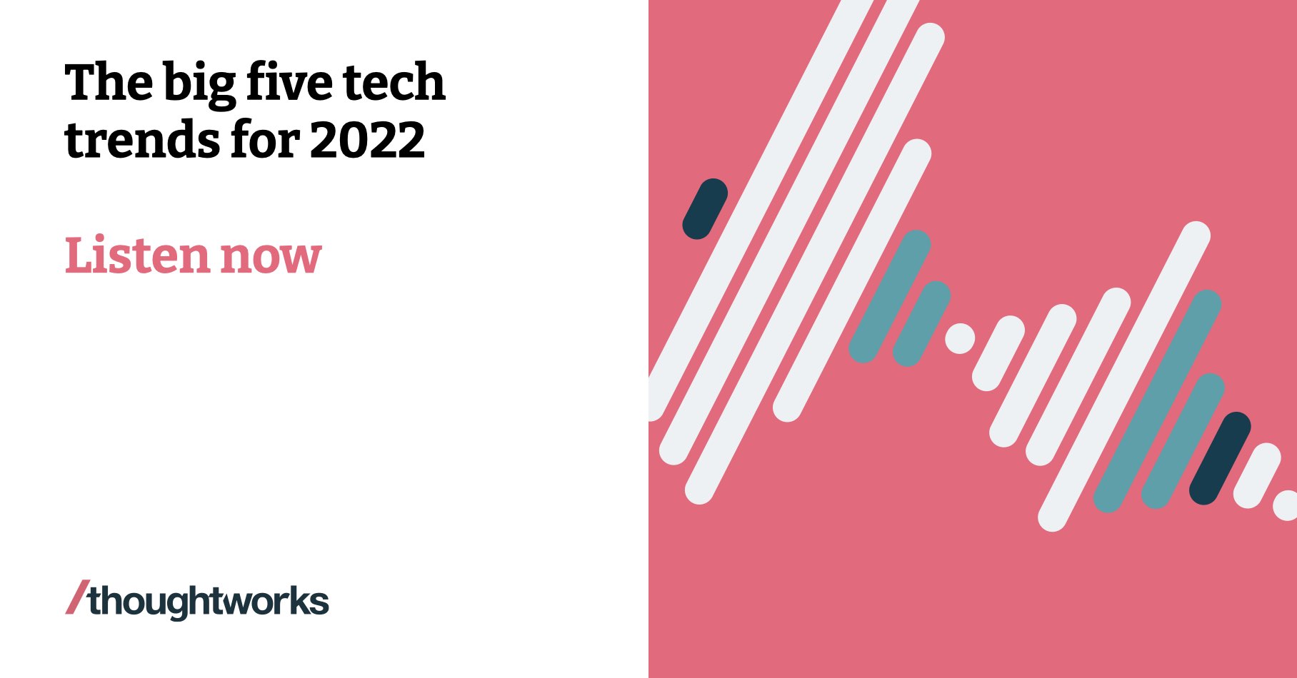 The big five tech trends for 2022 | Thoughtworks