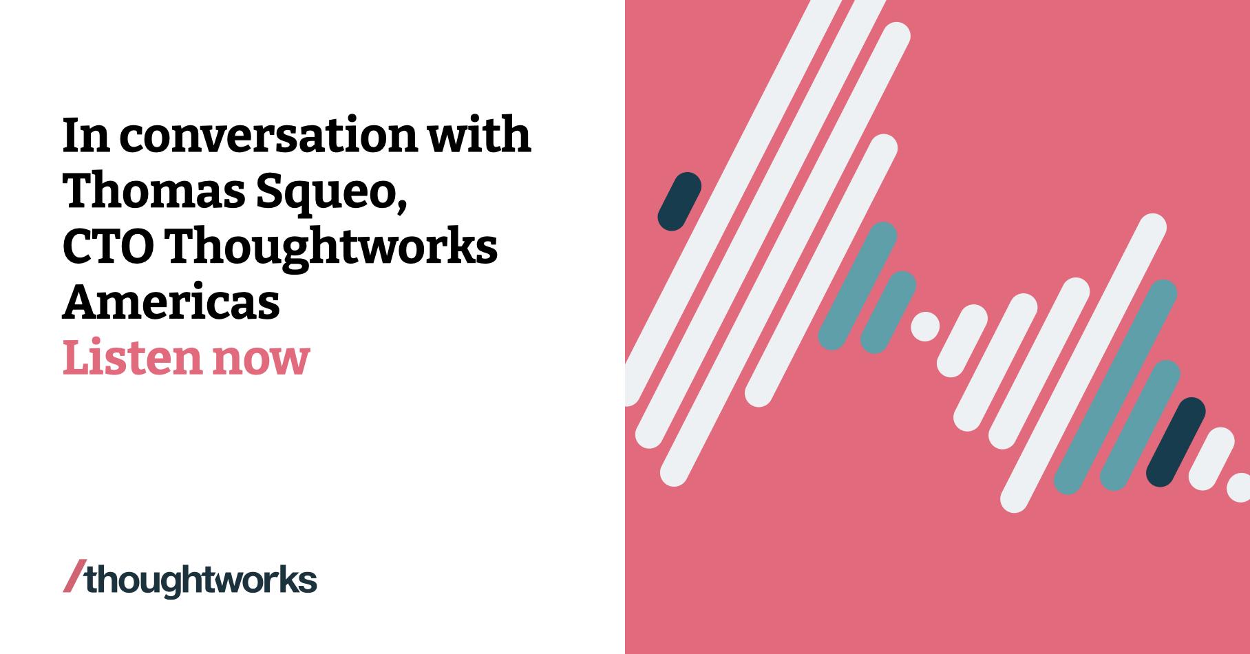 In conversation with Thomas Squeo, Thoughtworks CTO for the Americas | Thoughtworks