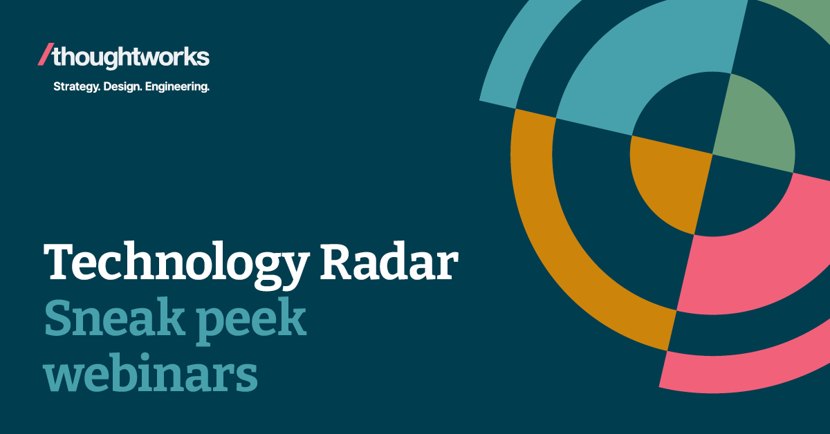 Technology Radar Webinar | Thoughtworks
