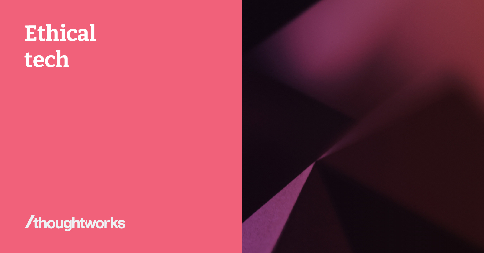 Ethical Tech Insights | Thoughtworks
