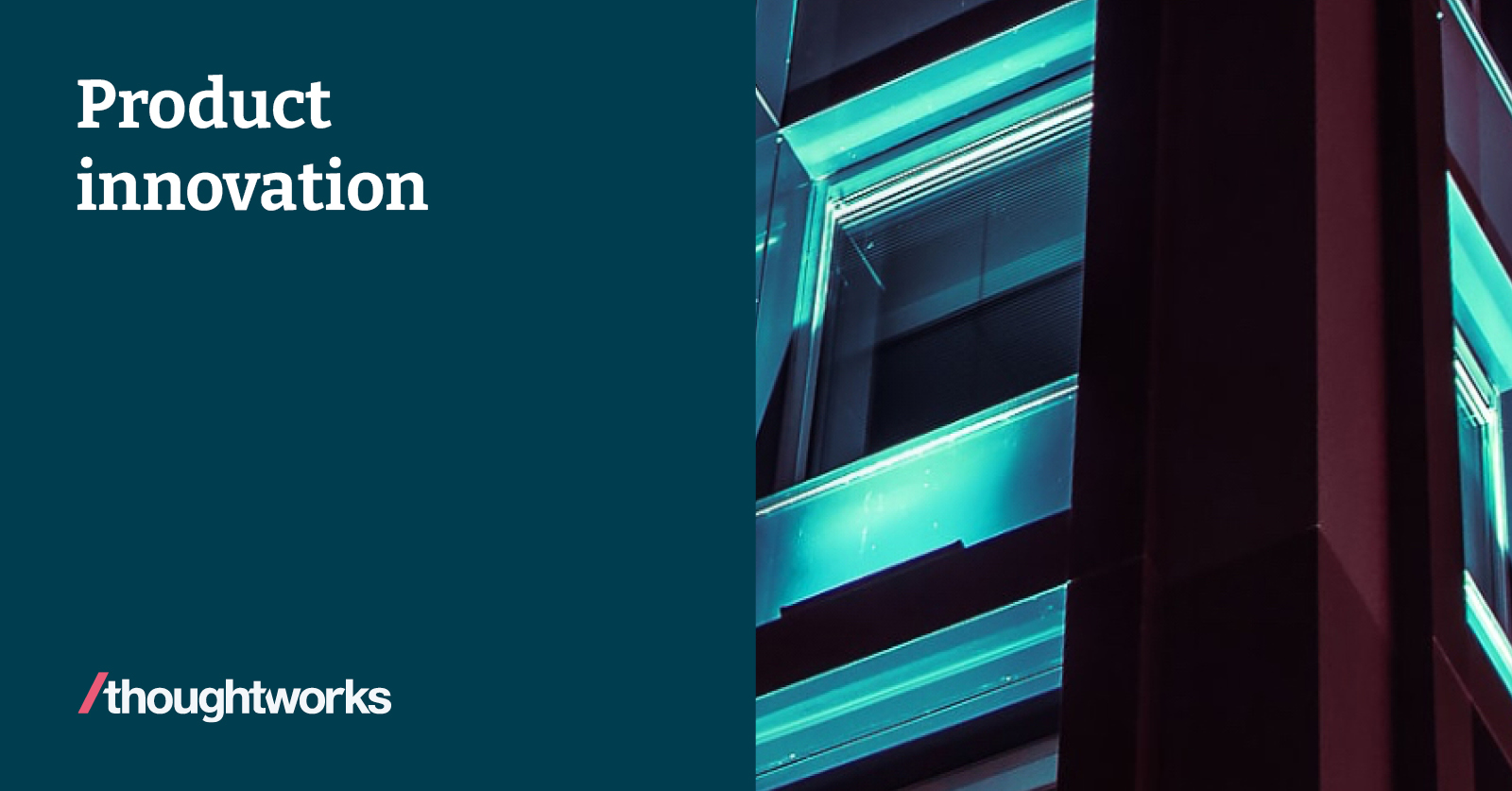Product Innovation Insights | Thoughtworks United States