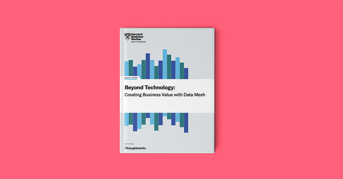 Beyond Technology: Creating Business Value with Data Mesh | Thoughtworks