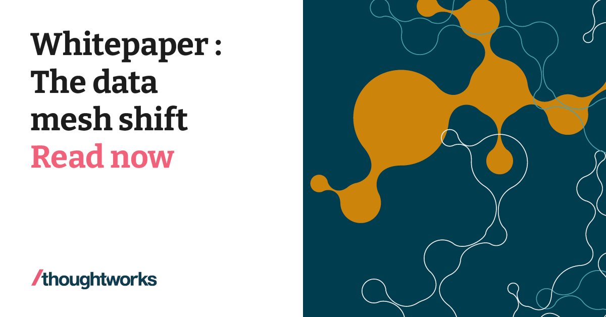 The data mesh shift | Thoughtworks