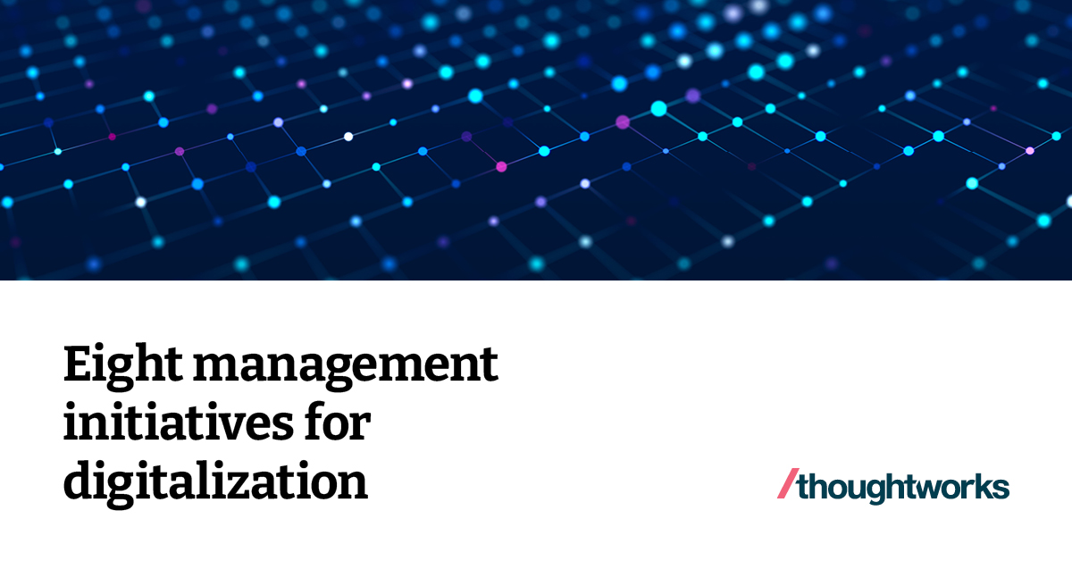 Whitepaper: Eight management initiatives for digitalization | Thoughtworks