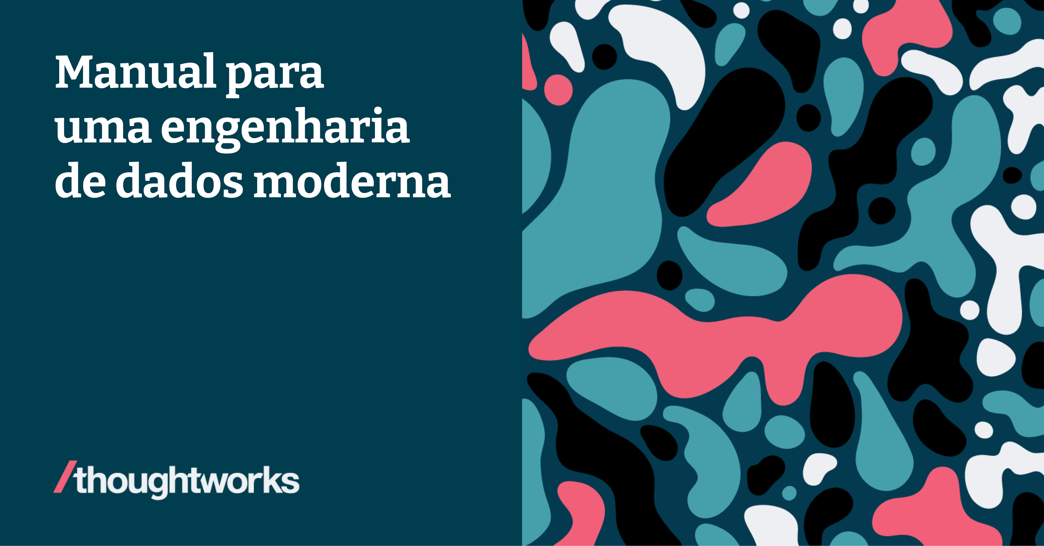 Manual para uma engenharia de dados moderna | Thoughtworks Brazil