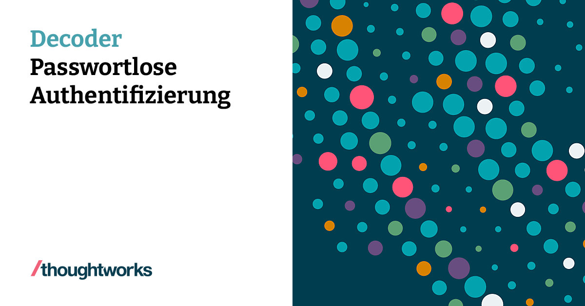 Passwortlose Authentifizierung | Thoughtworks Germany