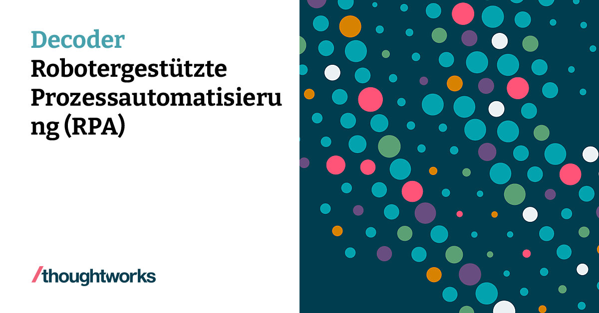 Robotergestützte Prozessautomatisierung (RPA) | Thoughtworks Germany