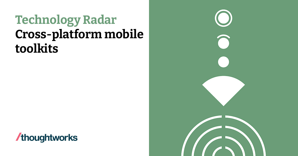 Cross-platform mobile toolkits | Technology Radar | Thoughtworks Germany