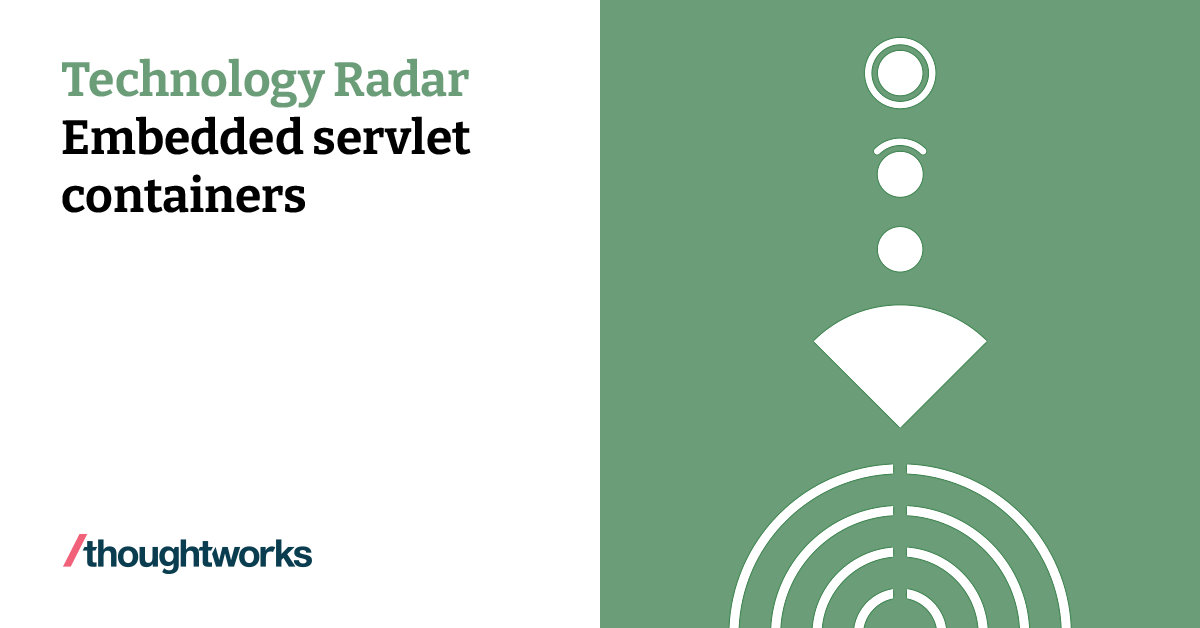 Embedded servlet containers | Technology Radar | Thoughtworks Germany