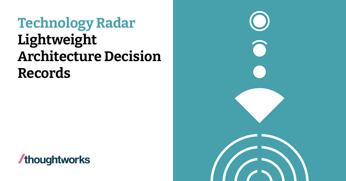Lightweight Architecture Decision Records | Technology Radar ...