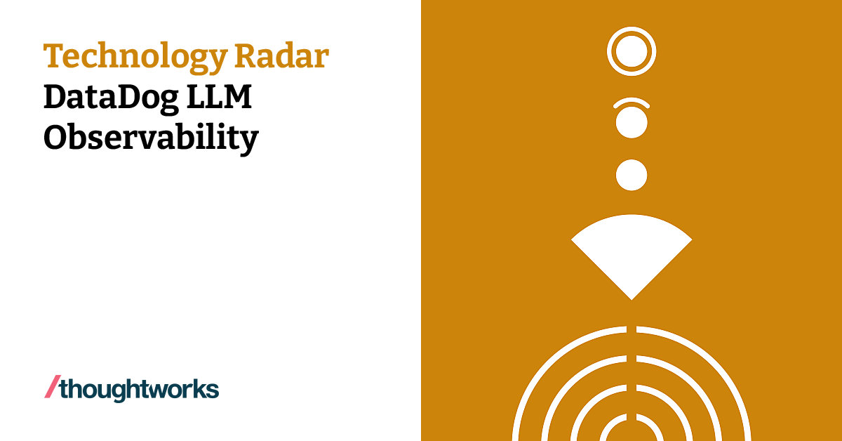 DataDog LLM Observability | Technology Radar | Thoughtworks Germany