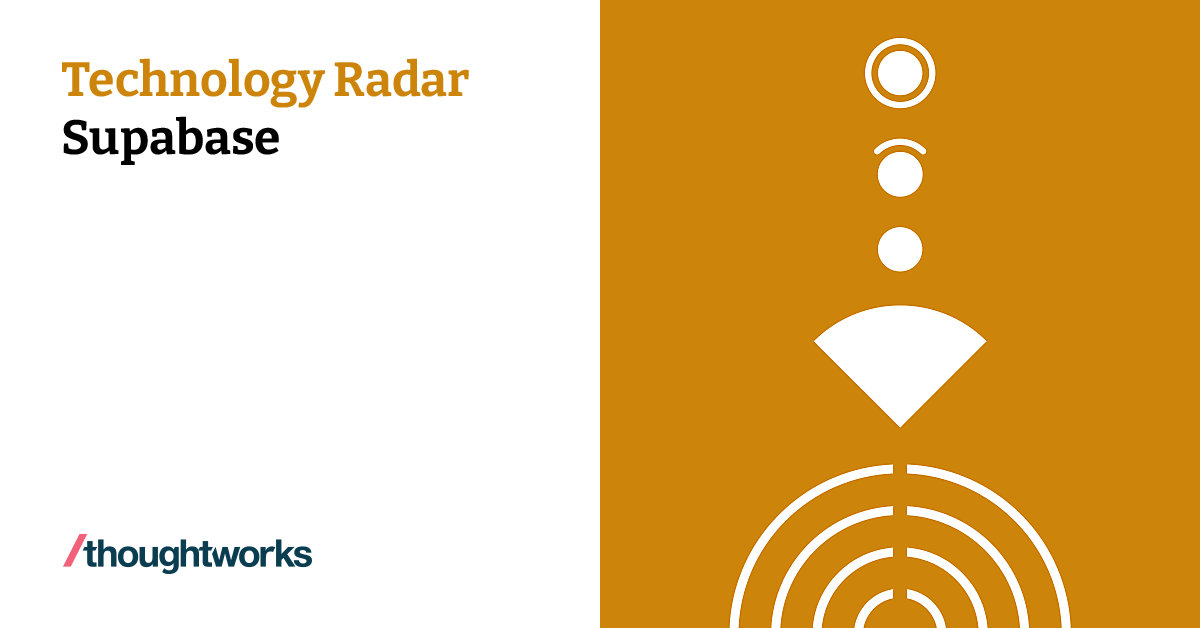 Supabase | Technology Radar | Thoughtworks Singapore