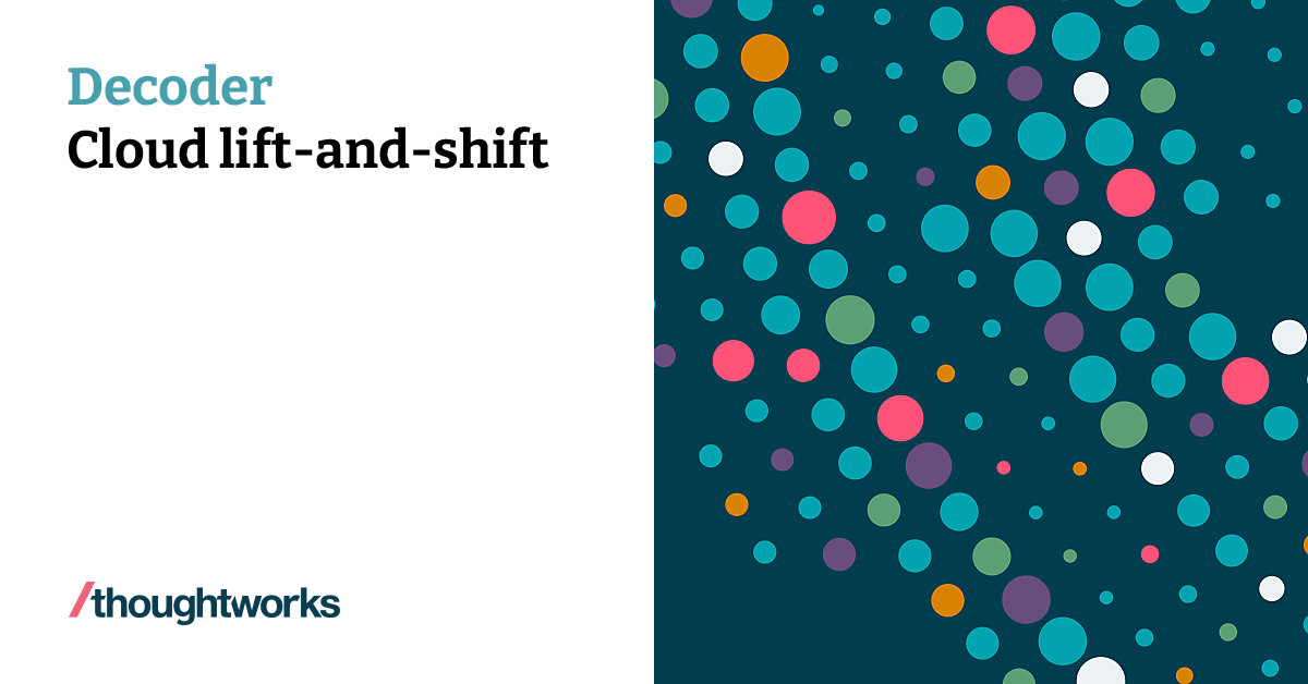 Cloud lift-and-shift | Thoughtworks United States