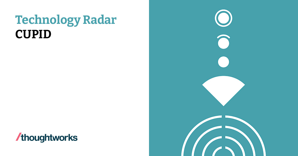 CUPID | Technology Radar | Thoughtworks United States