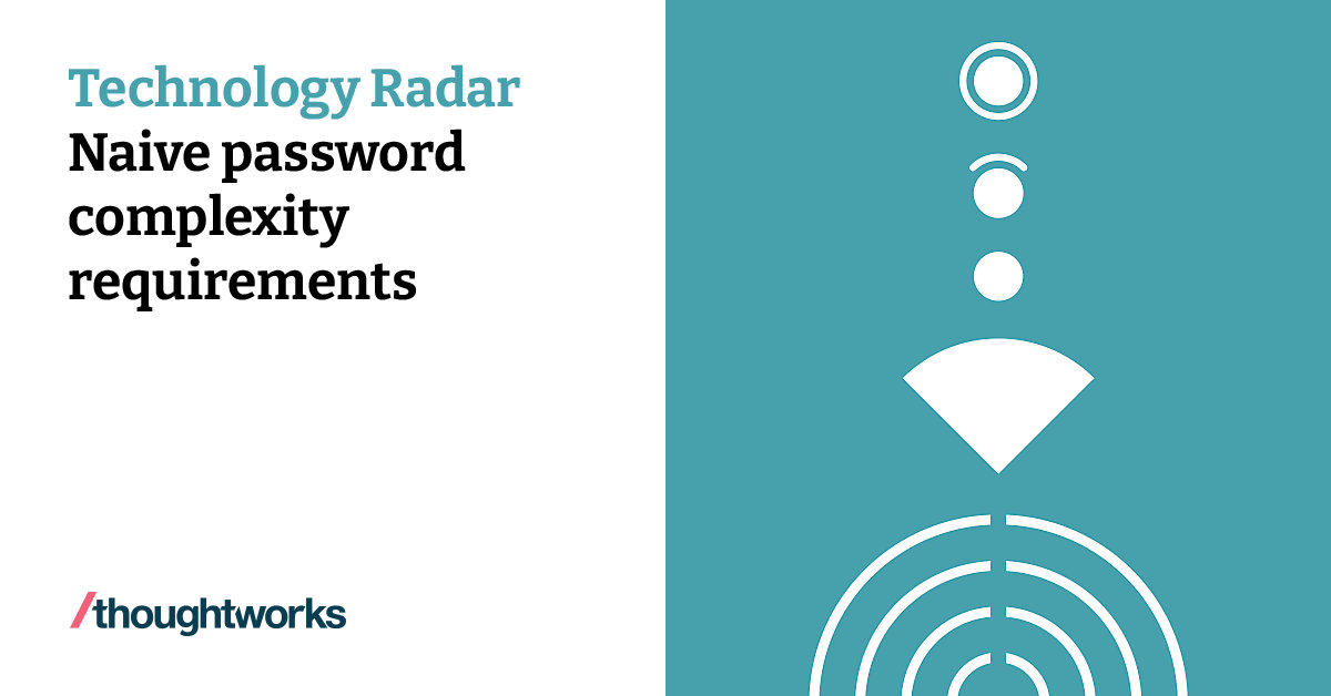 Naive password complexity requirements | Technology Radar ...