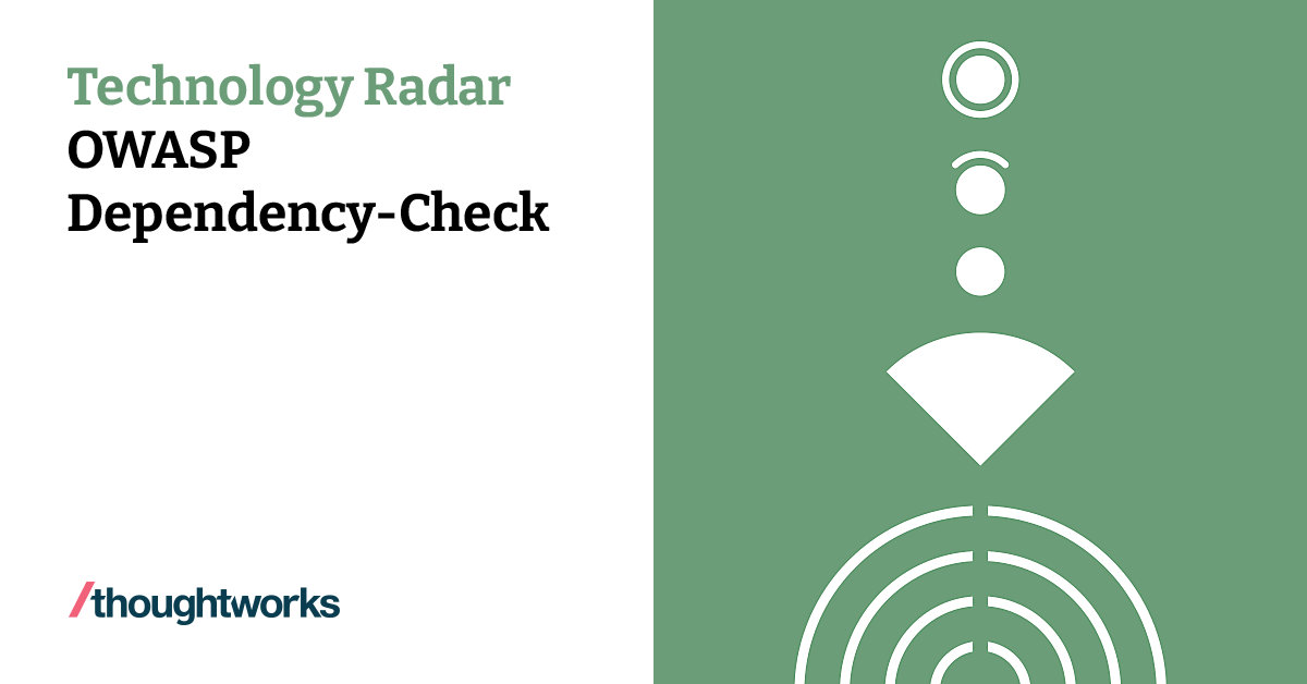 OWASP Dependency-Check | Technology Radar | Thoughtworks Ecuador