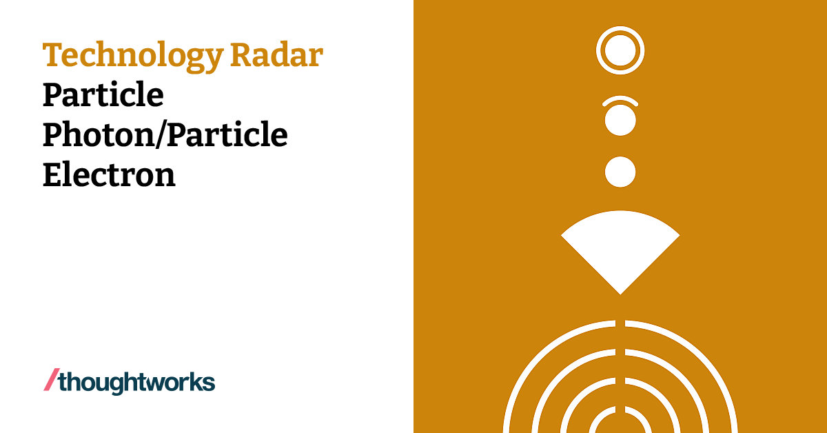 Particle Photon/Particle Electron | Technology Radar | Thoughtworks Spain
