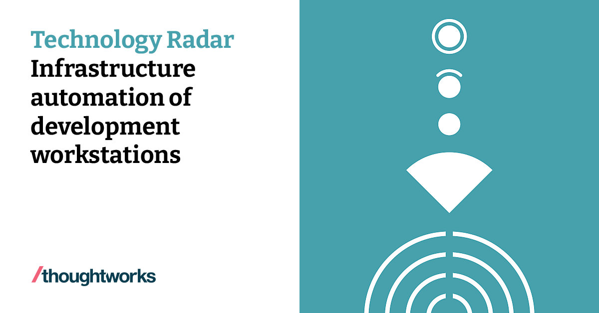 Infrastructure automation of development workstations | Technology ...