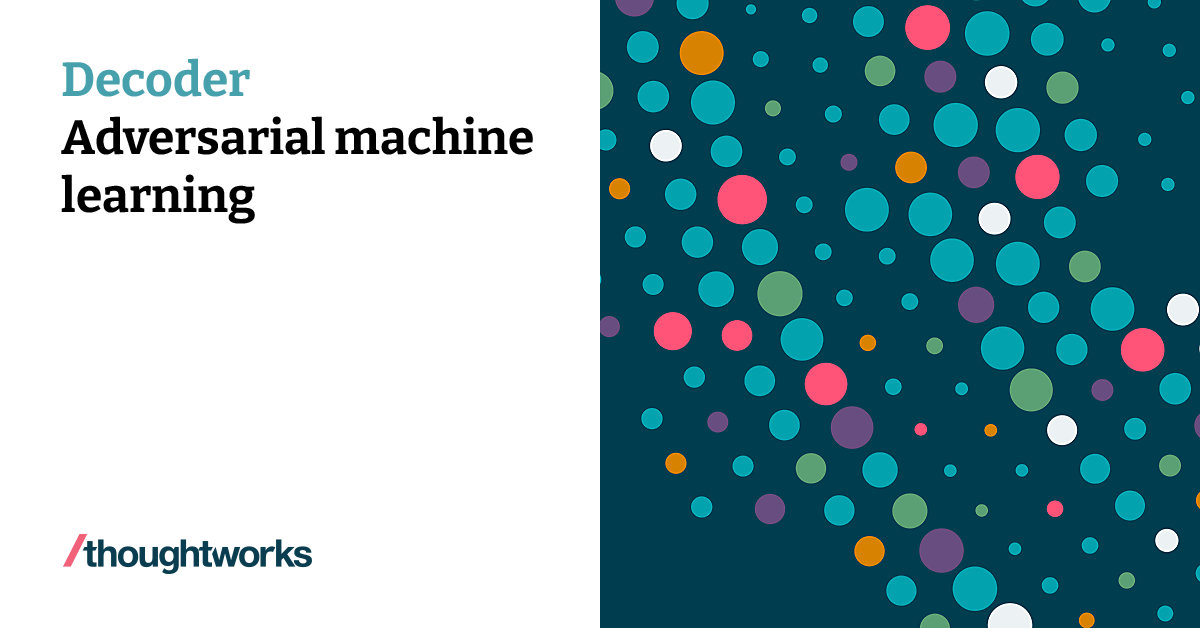 Adversarial machine learning | Thoughtworks