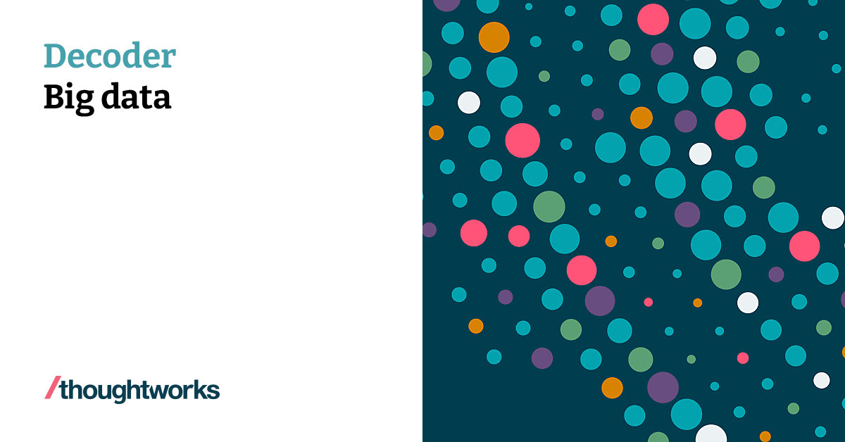 Big data | Thoughtworks