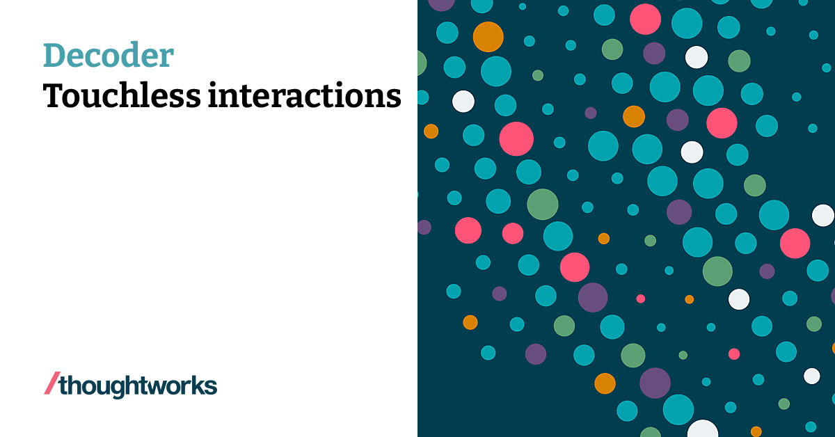 Touchless interactions | Thoughtworks