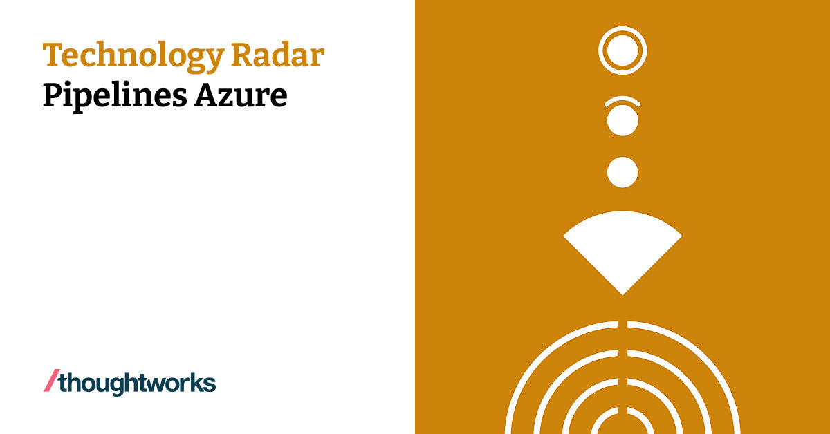 pipelines-azure-technology-radar-thoughtworks