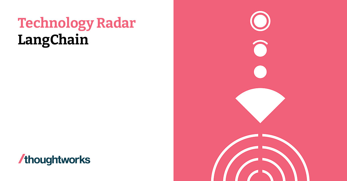 LangChain | Technology Radar | Thoughtworks