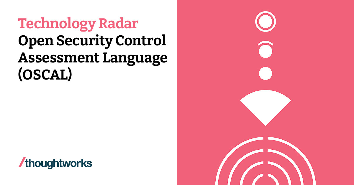 Open Security Control Assessment Language (OSCAL) | Technology Radar ...