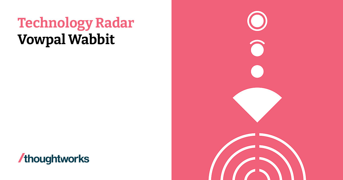 Vowpal Wabbit | Technology Radar | Thoughtworks