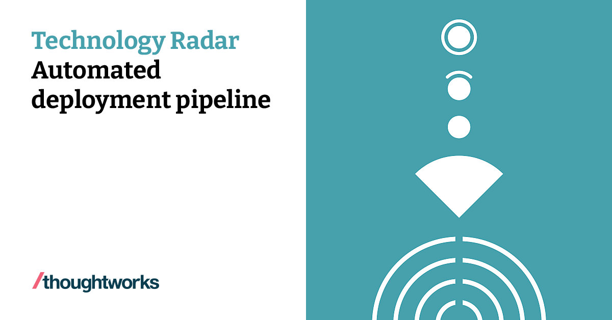 Automated deployment pipeline | Technology Radar | Thoughtworks