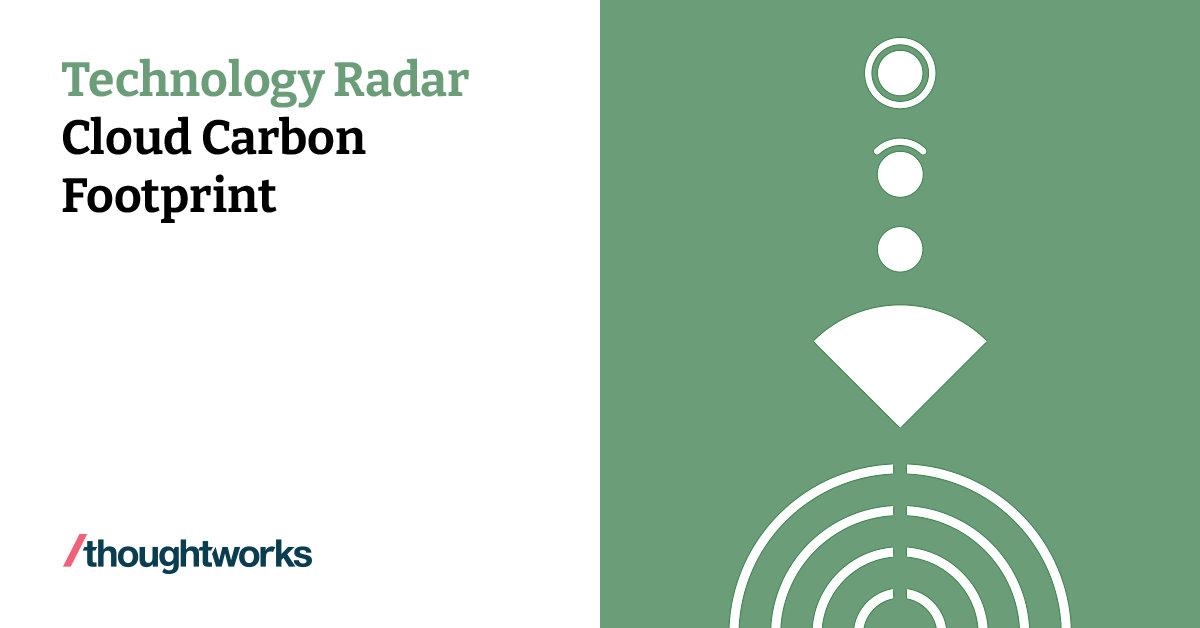 Cloud Carbon Footprint | Technology Radar | Thoughtworks