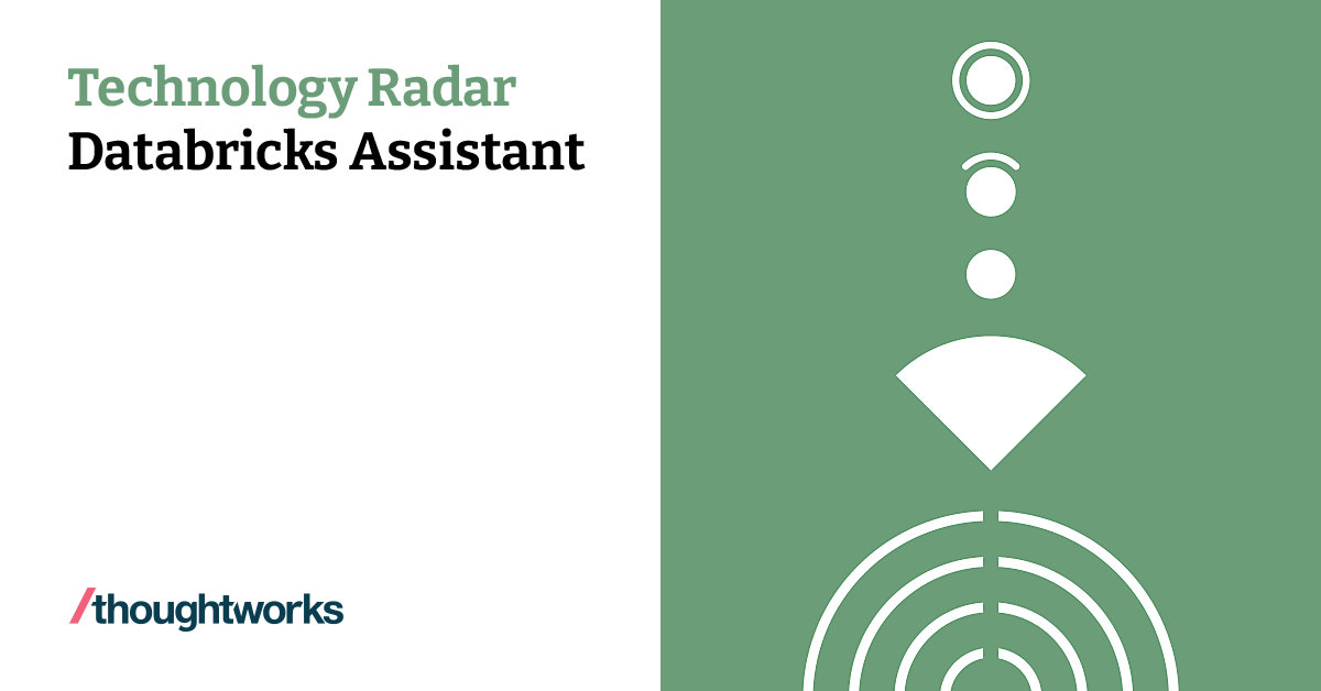 Databricks Assistant | Technology Radar | Thoughtworks