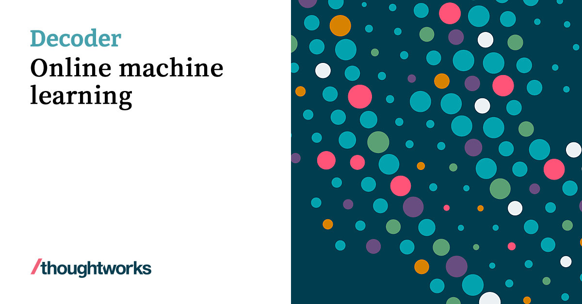 Online machine learning | Thoughtworks China