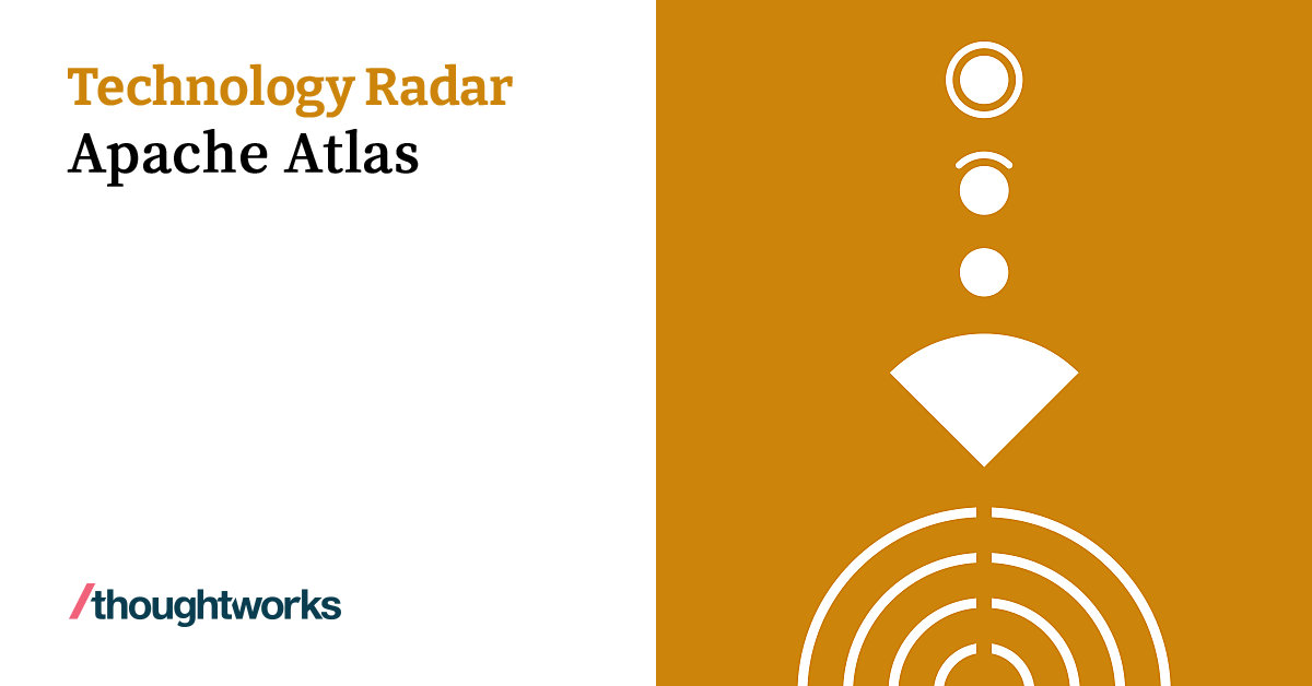Apache Atlas | Technology Radar | Thoughtworks China