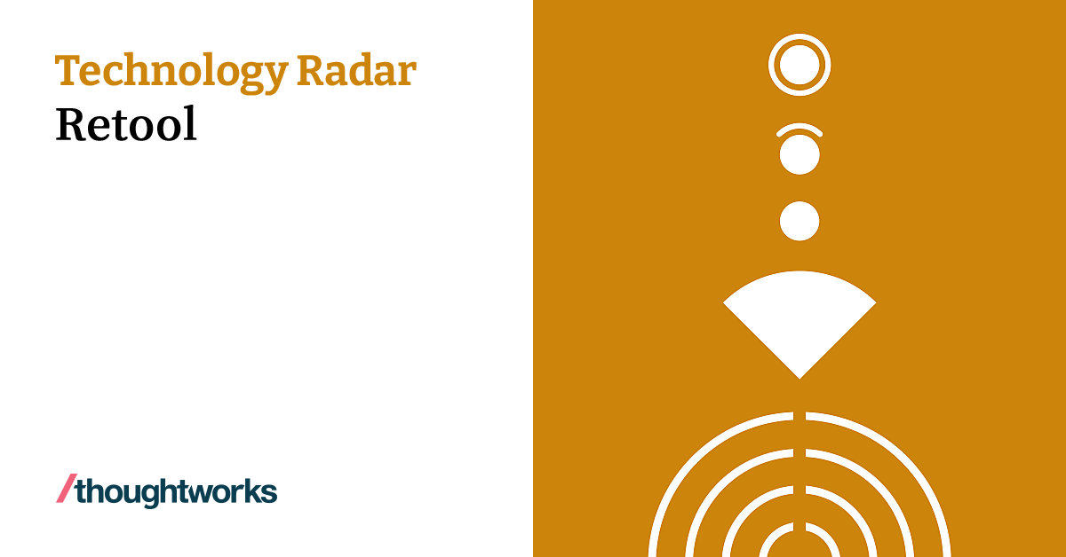 Retool | Technology Radar | Thoughtworks China