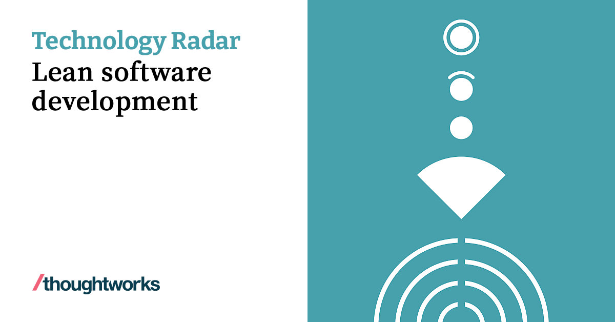Lean software development | Technology Radar | Thoughtworks China