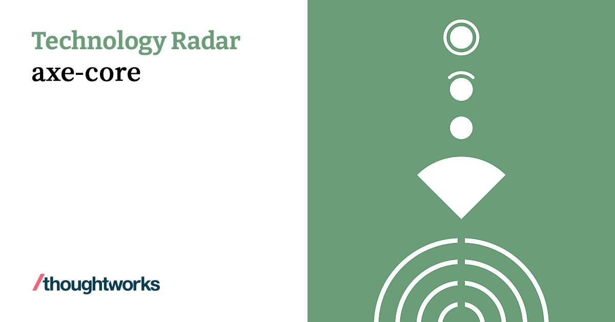 axe-core | Technology Radar | Thoughtworks China