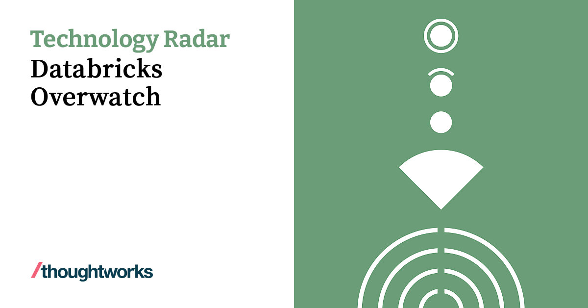 Databricks Overwatch | Technology Radar | Thoughtworks China